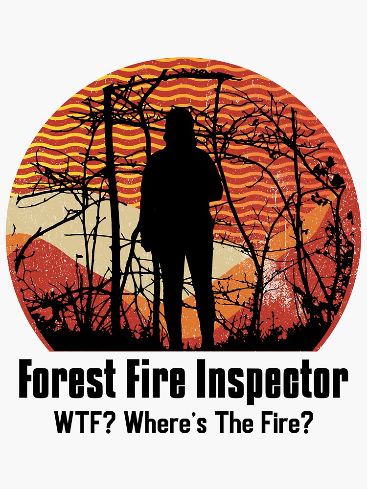 "Forest Fire Inspector" Sticker for Sale by Roustabout19 | Redbubble
