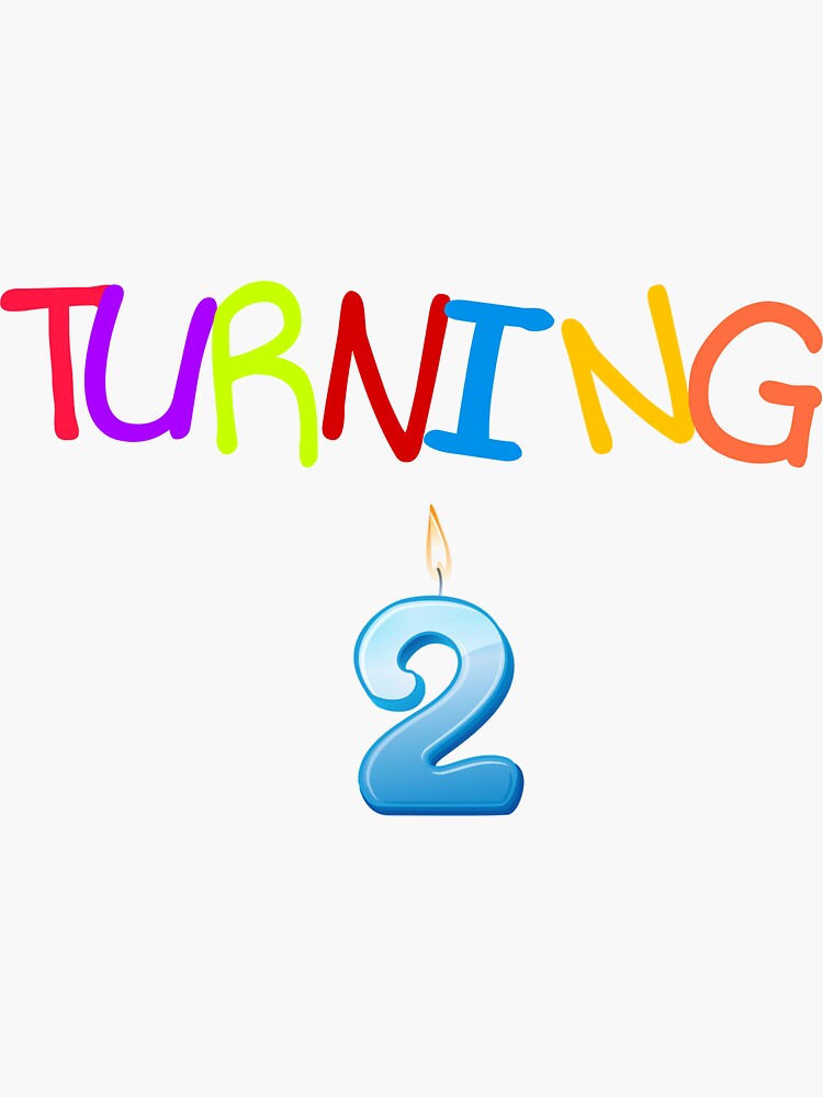"Turning 2 years old " Sticker for Sale by meliestickers | Redbubble