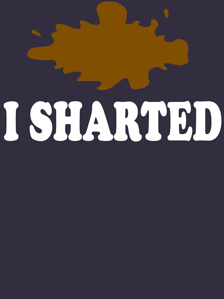 "I Sharted" T-shirt for Sale by movie-shirts | Redbubble | i sharted t ...