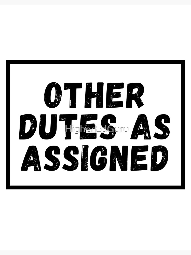 "Other Duties As Assigned " Sticker for Sale by HigherEdGuru | Redbubble
