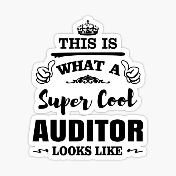 "THIS IS WHAT A SUPER COOL AUDITOR LOOKS LIKE" Sticker for Sale by T ...