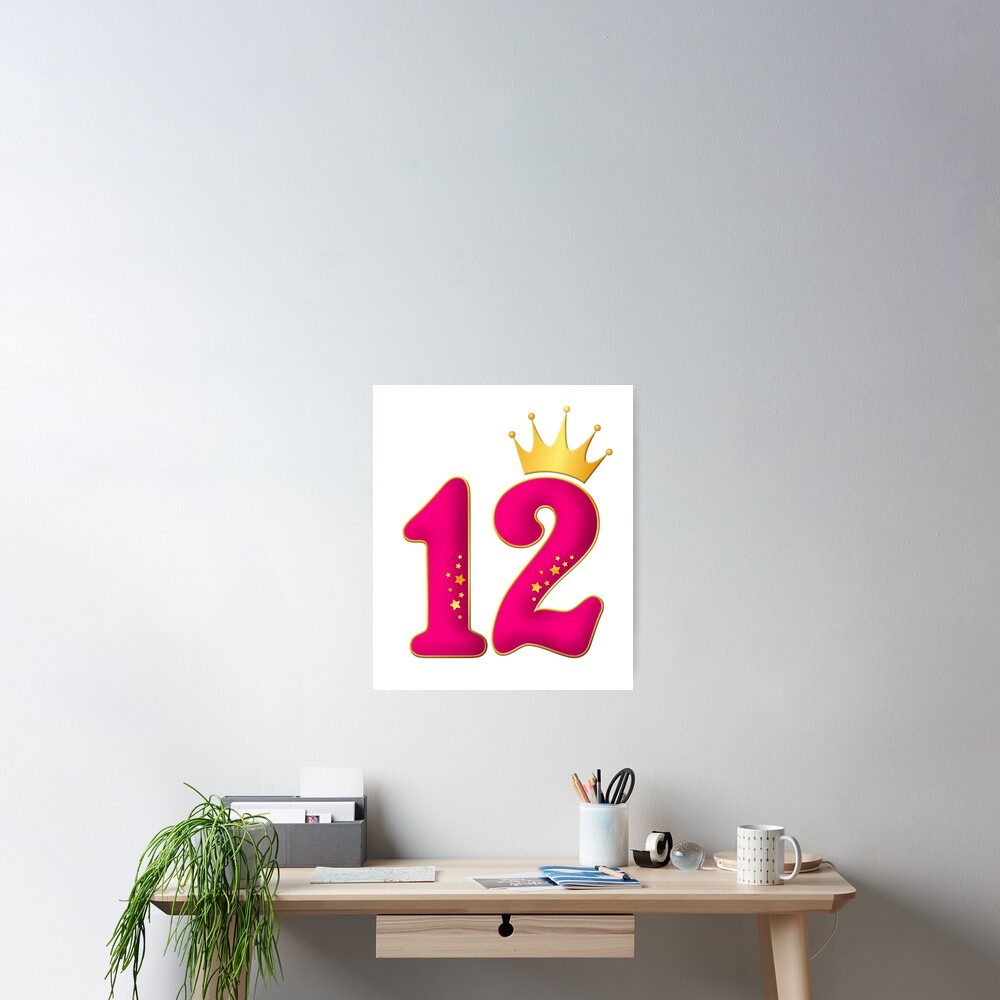 "12 Years Old, Birthday party design for girls. 12 and crown" Poster ...
