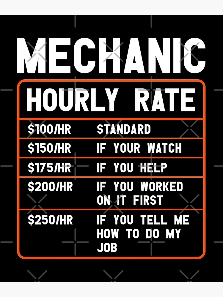  Mechanic Hourly Rate Poster For Sale By Karkoub Redbubble