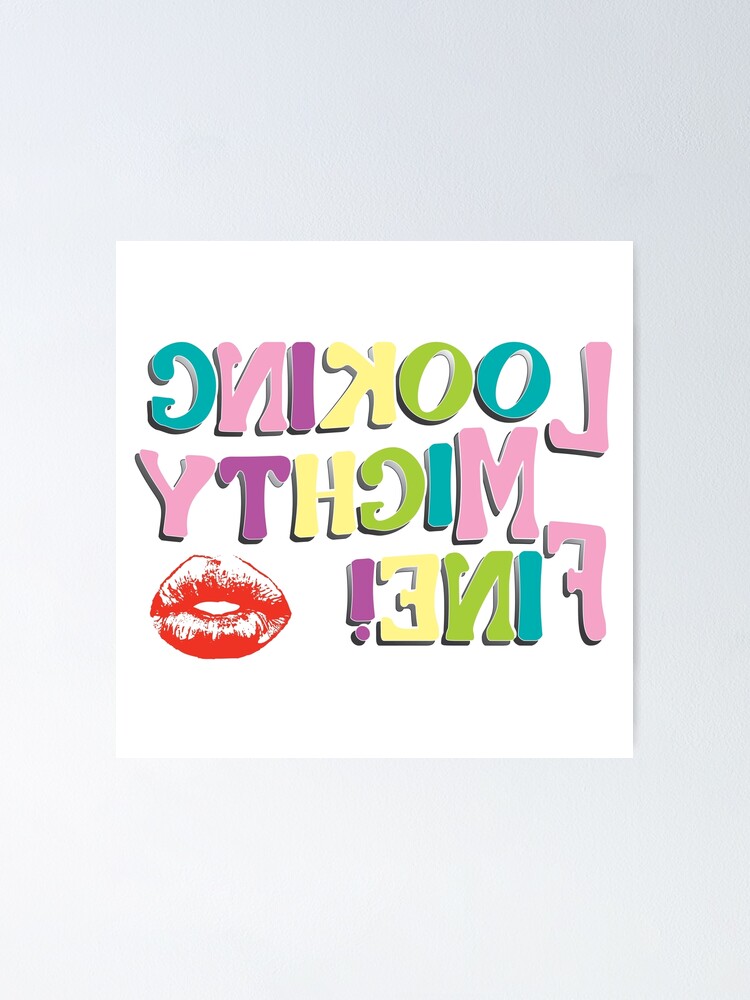 "Looking Mighty Fine! - Selfie (Mirrored) Self-Love" Poster for Sale by ...