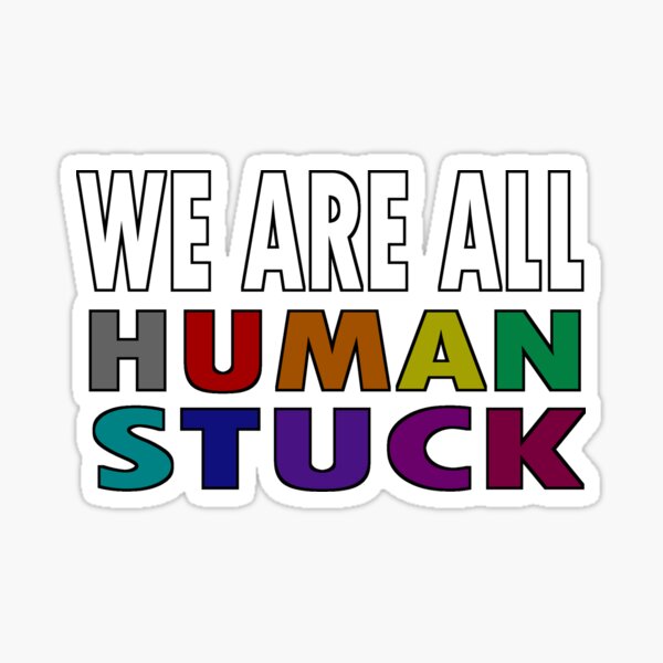 "We Are All HUMAN(stuck)" Sticker for Sale by carouselcaptive | Redbubble