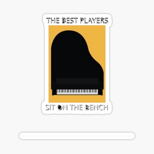 "Best players sit on the bench" Sticker for Sale by Handageetanshu ...