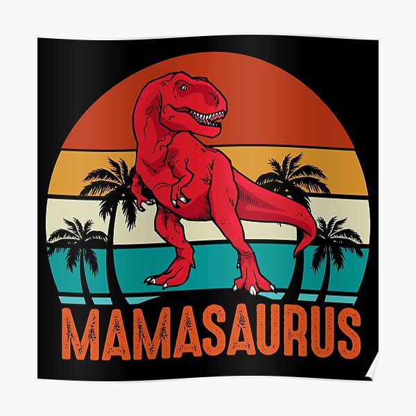 "Mamasaurus" Poster for Sale by SenGift | Redbubble