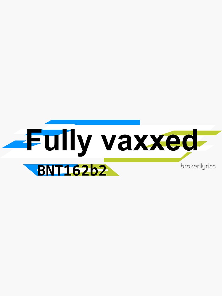"Fully Vaxxed Pfizer BioNTech" Sticker for Sale by brokenlyrics | Redbubble