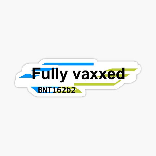 "Fully Vaxxed Pfizer BioNTech" Sticker for Sale by brokenlyrics | Redbubble