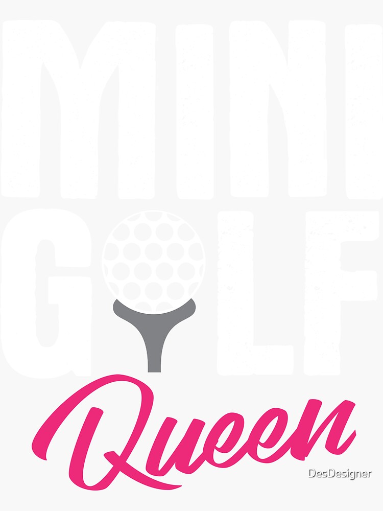 "Mini Golf Queen Minigolf Minigolfing Golfing Girl" Sticker for Sale by ...