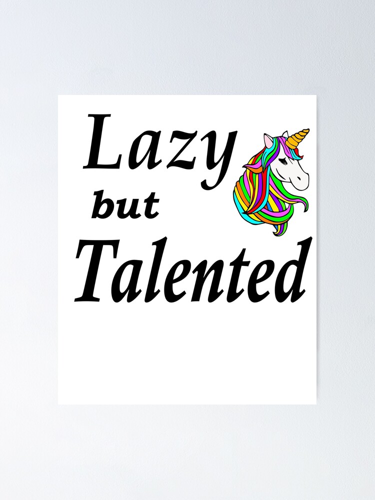 "Lazy but talented unicorn" Poster for Sale by fil00 | Redbubble