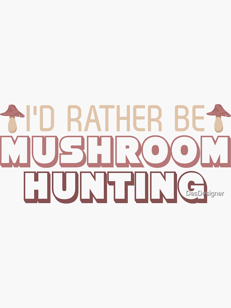 "Mushroom Hunting Mushrooms Mushrooming Picker" Sticker for Sale by ...