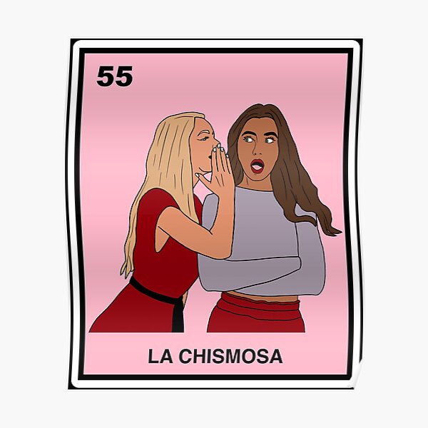 "Chismosa " Poster by larseya | Redbubble