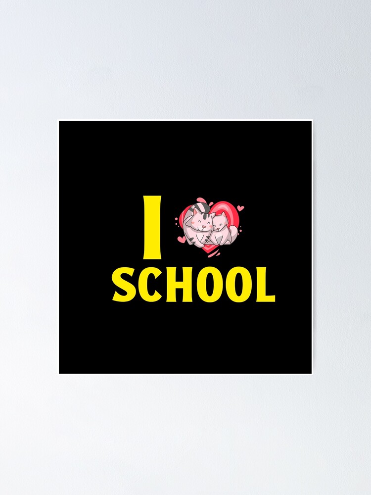 "I Love School" Poster for Sale by BigToeNYC | Redbubble