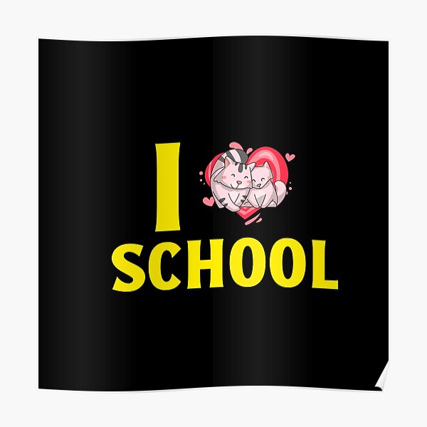 "I Love School" Poster for Sale by BigToeNYC | Redbubble