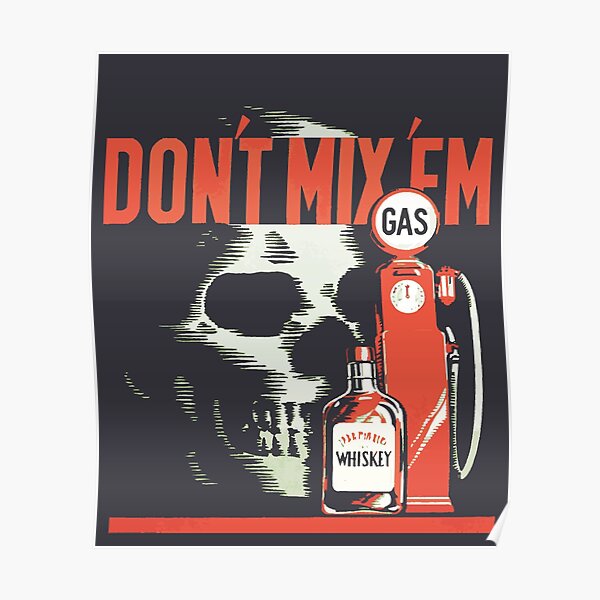 "Don't Mix 'Em Drunk Driving Awareness Poster" Poster for Sale by ...