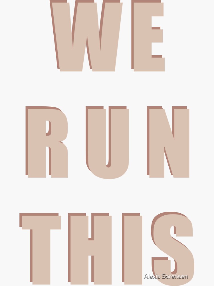 "We Run This" Sticker by alexdawndesigns | Redbubble