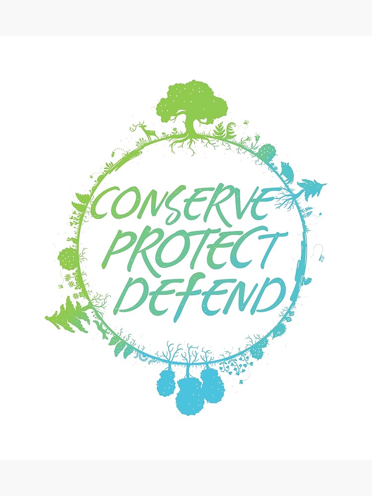 "Conserve Protect Defend" Poster by Motivburg | Redbubble