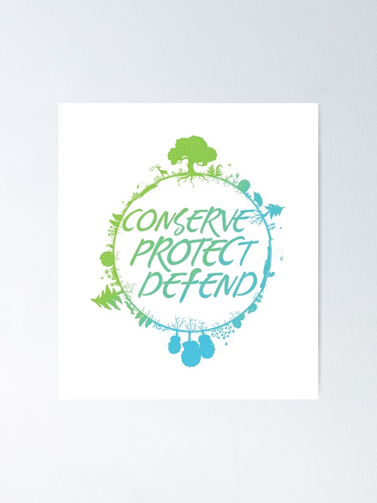 "Conserve Protect Defend" Poster by Motivburg | Redbubble