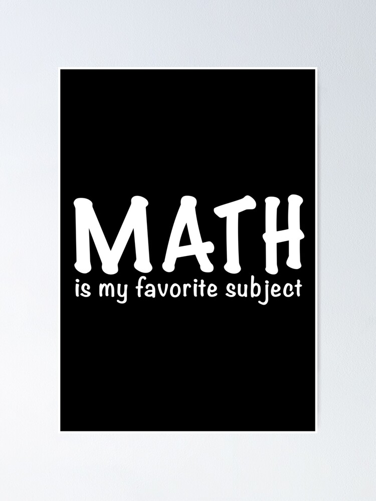 "Math is my favorite subject" Poster for Sale by Dinashop | Redbubble