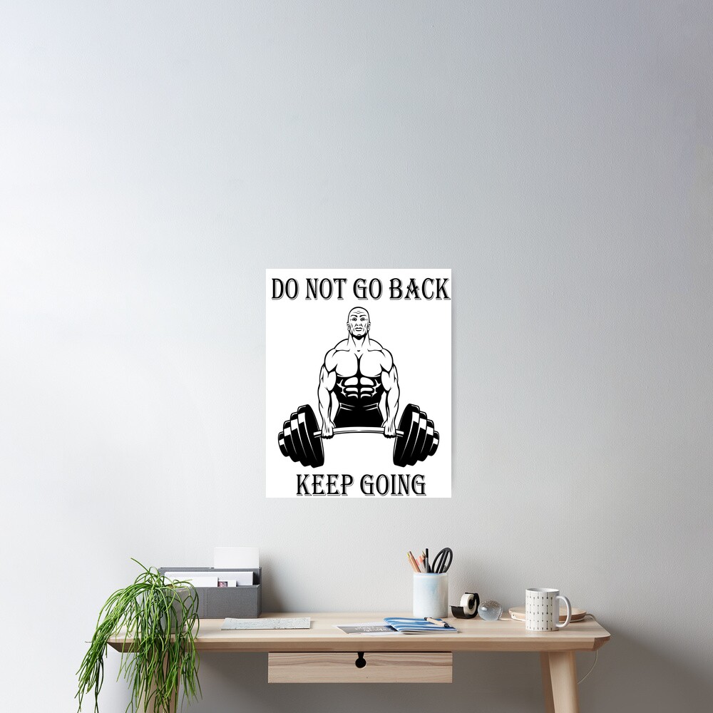 "Do not go back keep going" Poster by Rezahaji | Redbubble