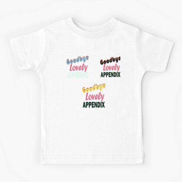 "Goodbye Lovely Appendix" Kids T-Shirt for Sale by Gaming-Room | Redbubble