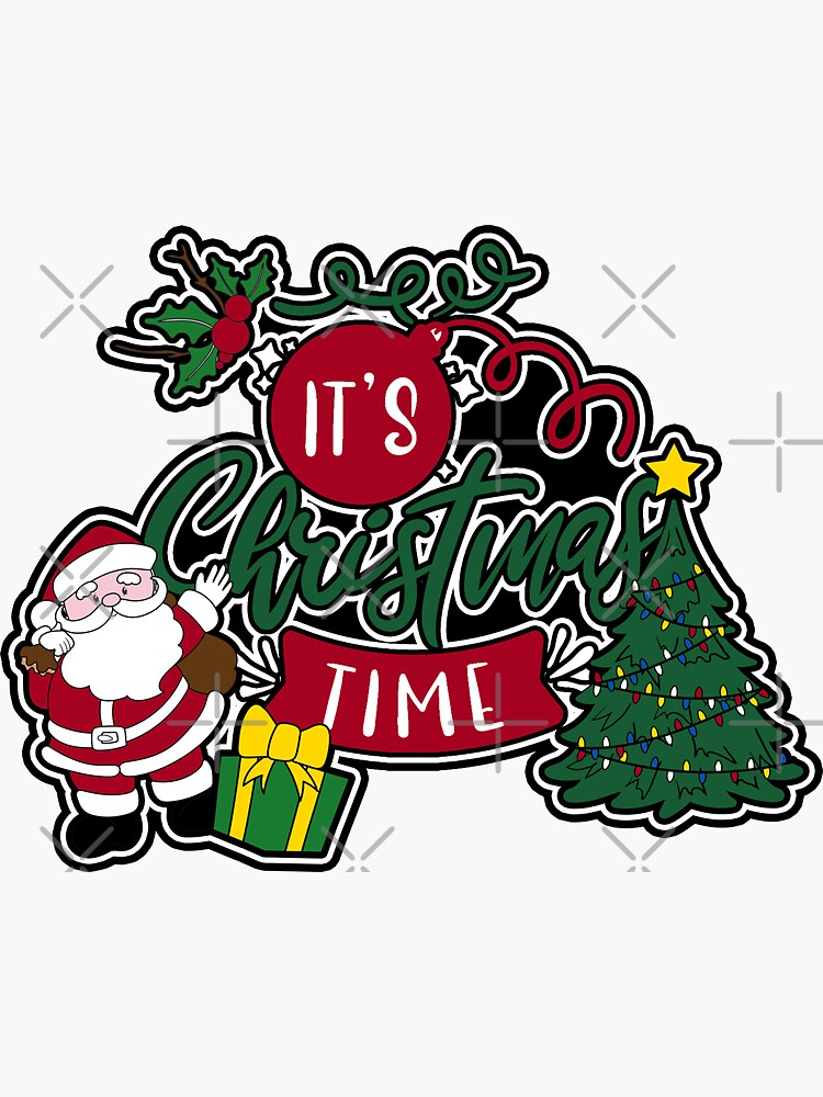 "Its Christmas Time - Christmas " Sticker for Sale by RomeoSketches ...