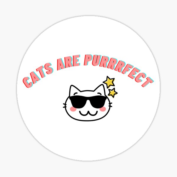 "Cats are perfect" Sticker for Sale by siliaazch | Redbubble