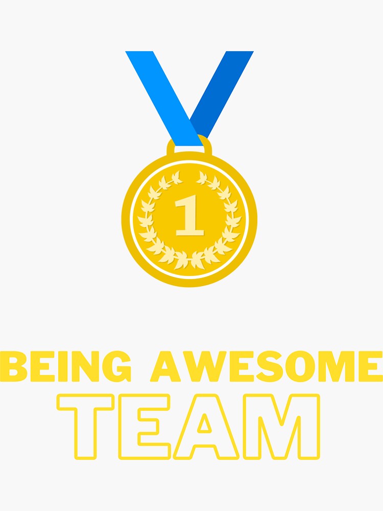 "being awesome team gold medal" Sticker for Sale by Kaiserspieces ...