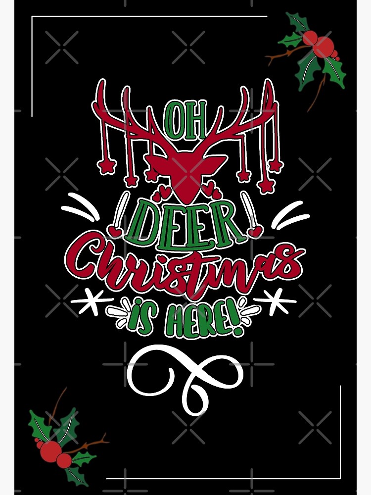 "Oh Deer Its Christmas - Christmas " Poster by RomeoSketches | Redbubble