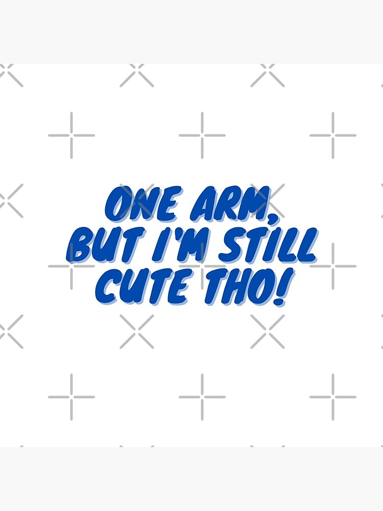 "One Arm But Still Cute, Amputation, Arm Amputee, Humor Amputee ...