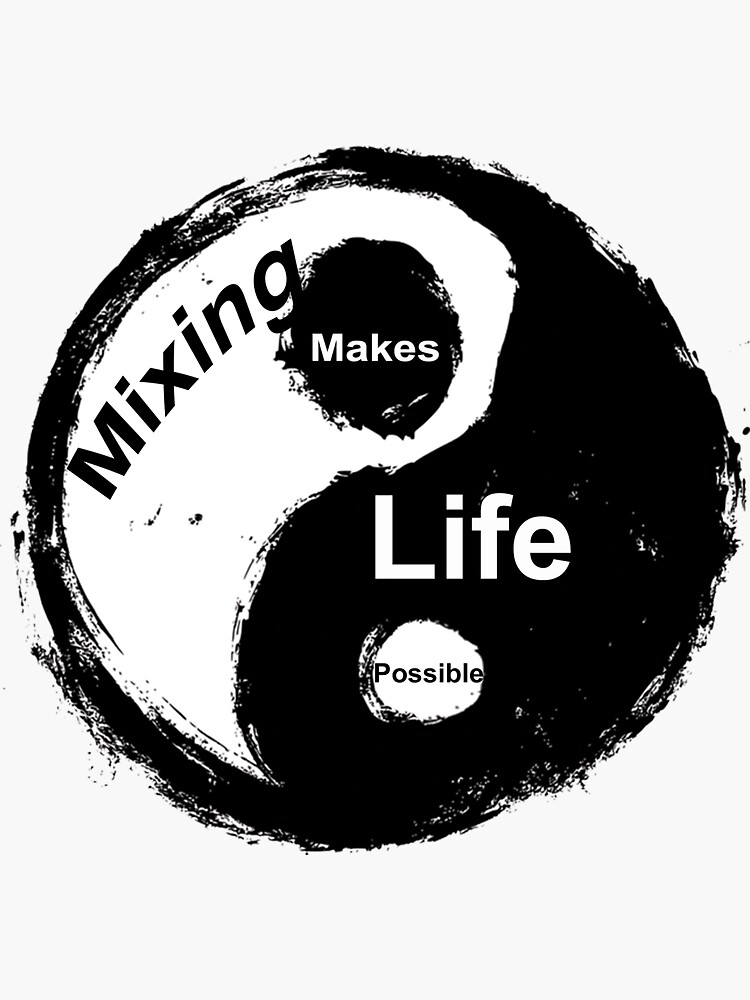 "Mixing Makes Life Possible " Sticker by MiarCo | Redbubble