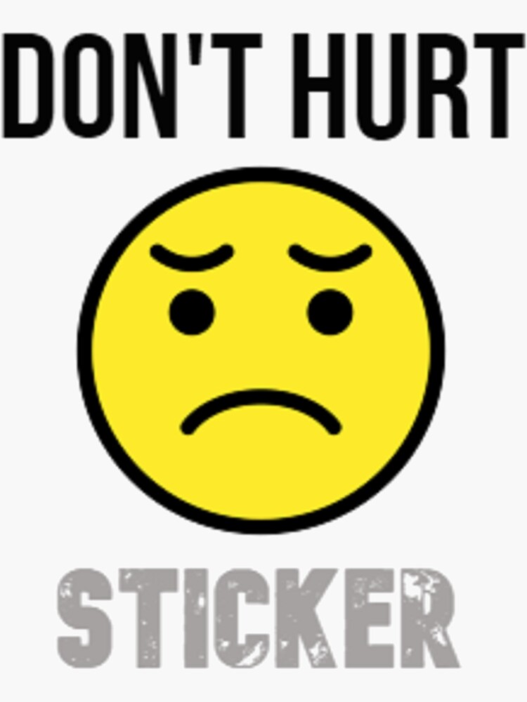 "Don't hurt Sticker" Sticker for Sale by SuperDesigns10 | Redbubble