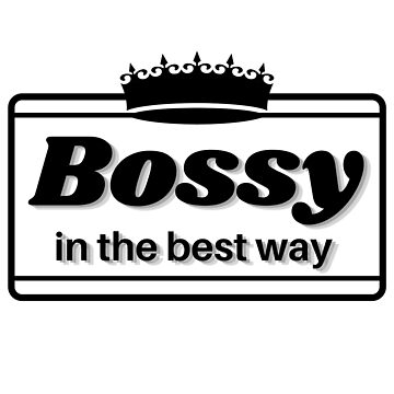 "Bossy - in the best way" Art Board Print for Sale by SpeakLifeHQ ...