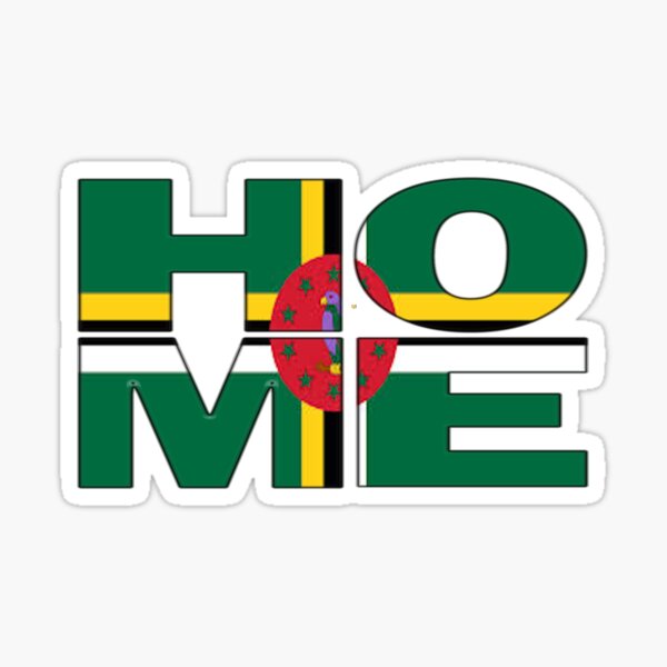 "Dominica Flag With The Words HOME | Roseau Dominican" Sticker for Sale ...
