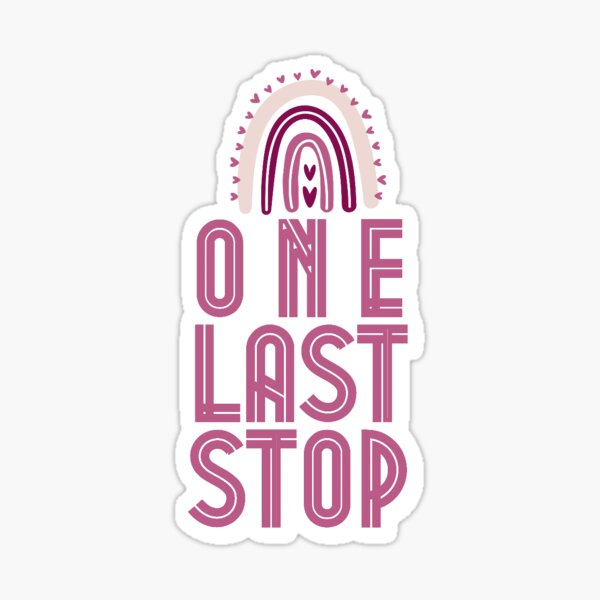 "one last stop " Sticker for Sale by obliviate | Redbubble