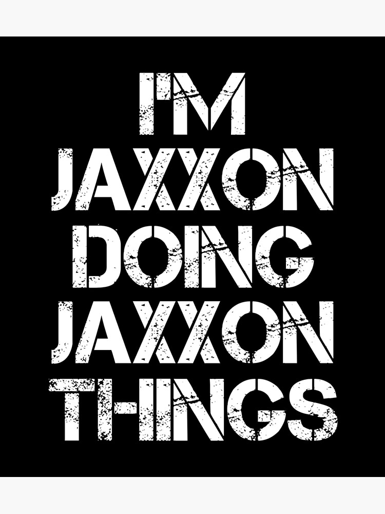 Lámina fotográfica «Camiseta con nombre de Jaxxon - I'm Jaxxon Doing ...