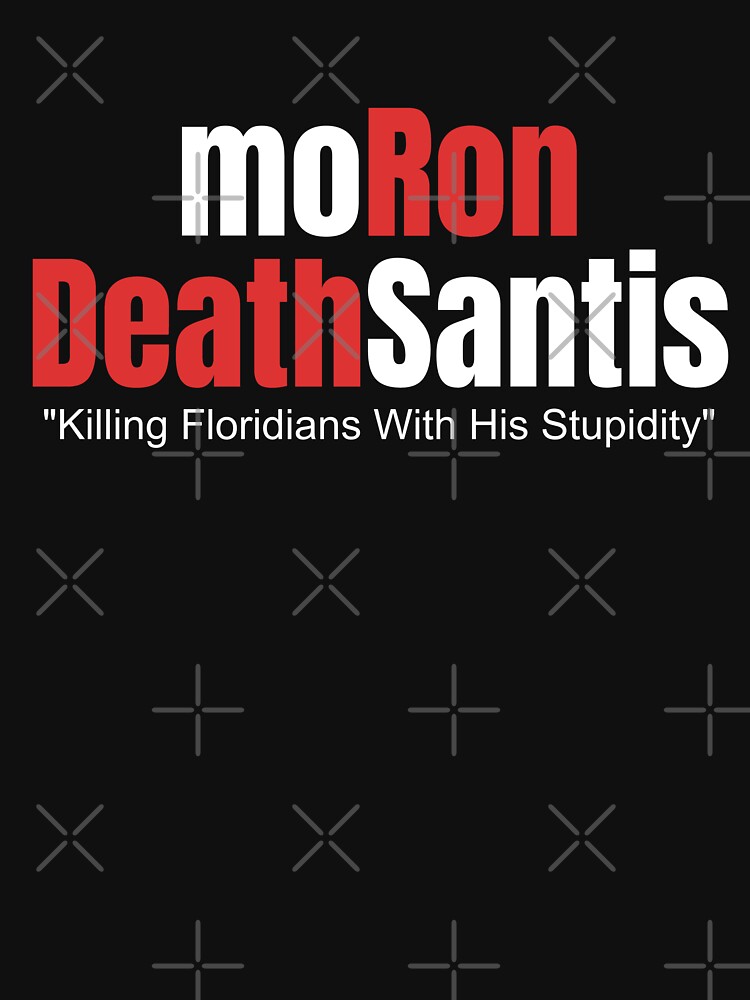 "Ron DeathSantis Shirt Mask Moron Anti Ron DeSantis Florida" T-shirt ...