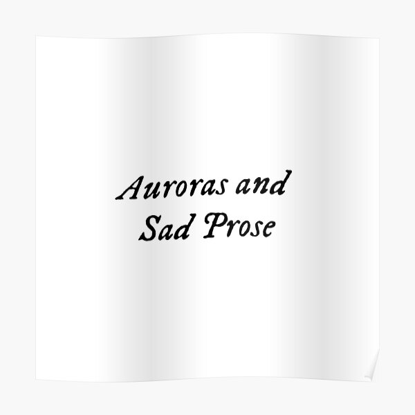 "Auroras and Sad Prose - Taylor Swift "Folklore" Lyric " Poster by ...