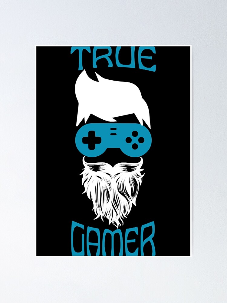 "True Gamer " Poster by NastJatavia | Redbubble