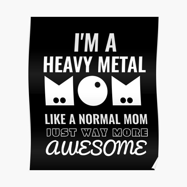 "I'M A Heavy Metal Mom Lilke A Normal Mom Just Way More Awesome For ...