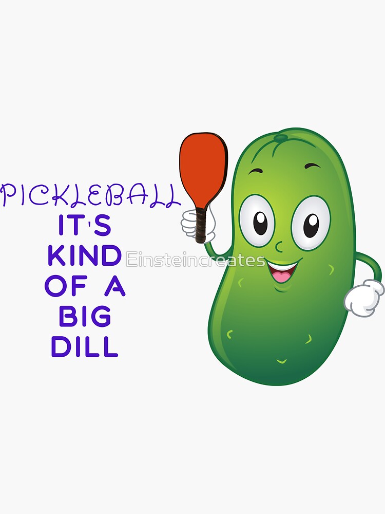 "Pickleball - It's Kind of a Big Dill" Sticker for Sale by ...