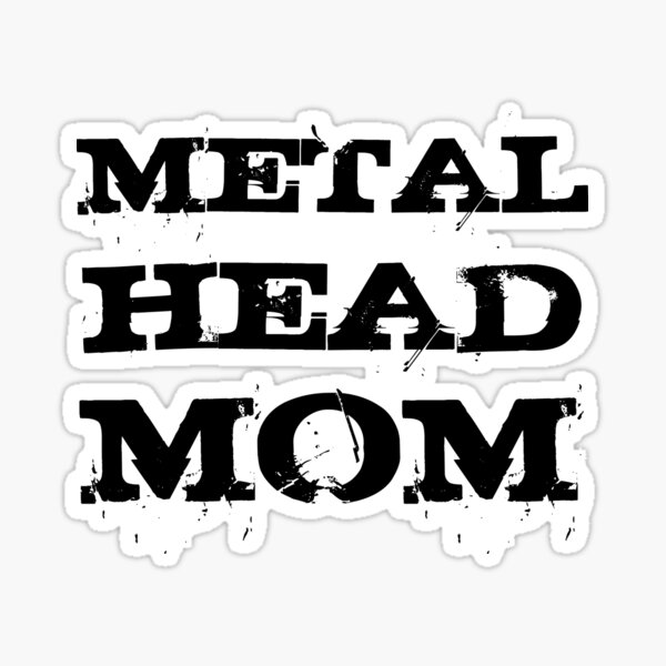 "Metal Head Mom For Heavy Metal Mom - Heavy Metal Mom" Sticker for Sale ...