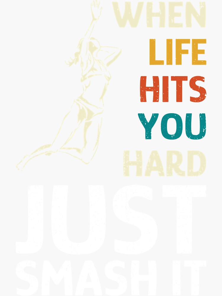 "When Life hits you hard Just Smash" Sticker for Sale by ManuelSmart ...