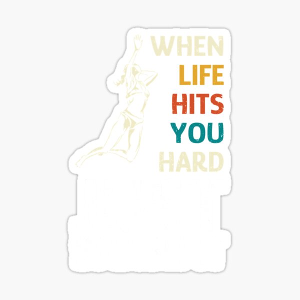 "When Life hits you hard Just Smash" Sticker for Sale by ManuelSmart ...