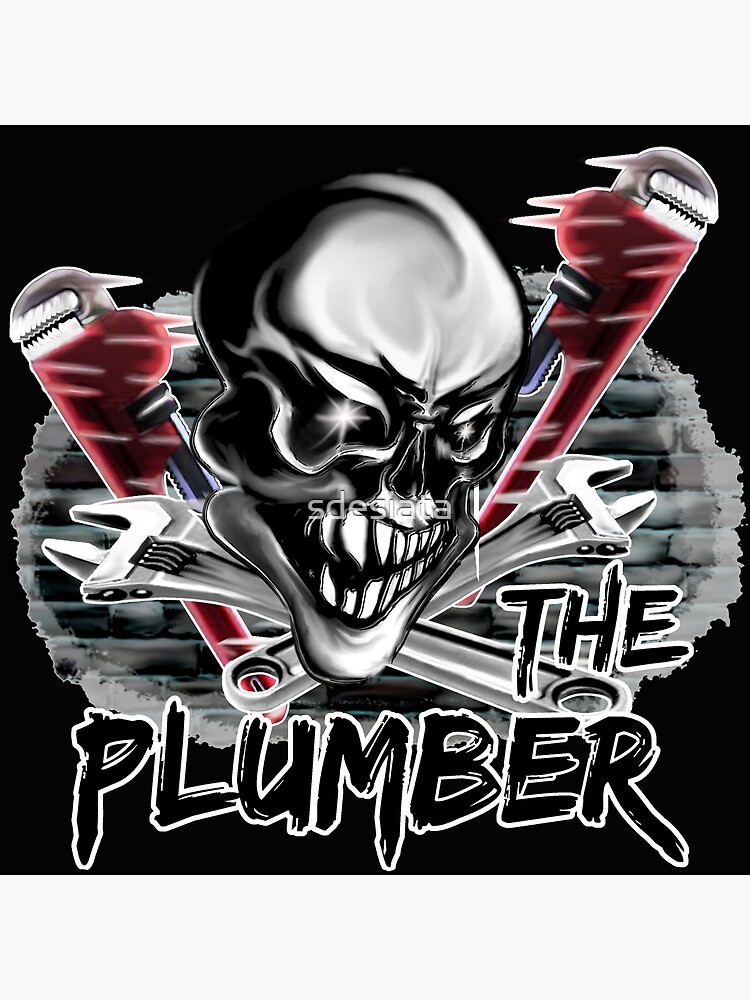 "Plumber Skull: "The Plumber"" Poster by sdesiata | Redbubble