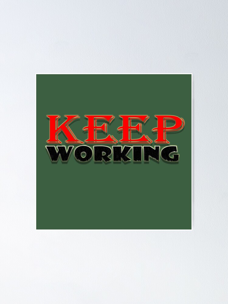 "Nice Design - Keep Working" Poster for Sale by VNDesignCG | Redbubble