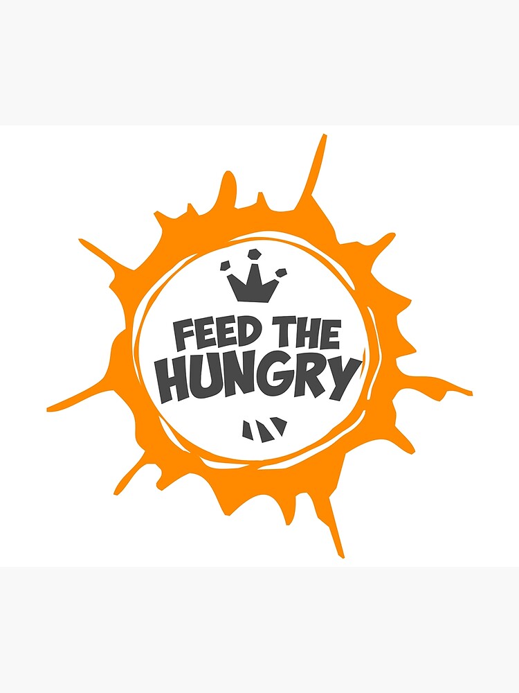 "Feed the hungry" Poster for Sale by GoodOnDemand | Redbubble