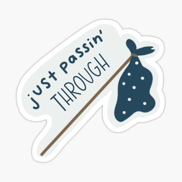 "Just Passin’ Through " Sticker for Sale by reillydawn | Redbubble