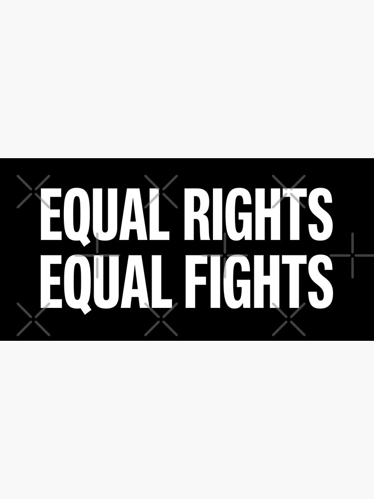 "Equal Rights Equal Fights Funny Meme" Poster for Sale by JustLivinLife ...